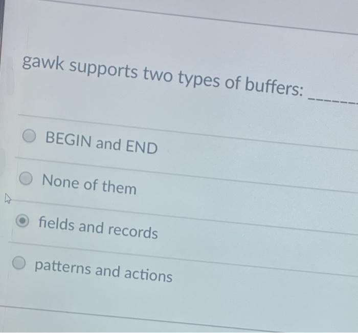 Solved gawk supports two types of buffers: BEGIN and END | Chegg.com