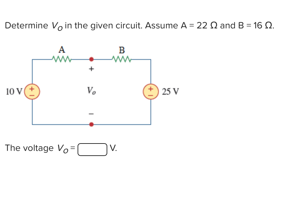 Solved Determine VO ﻿in the given circuit. Assume A=22Ω ﻿and | Chegg.com
