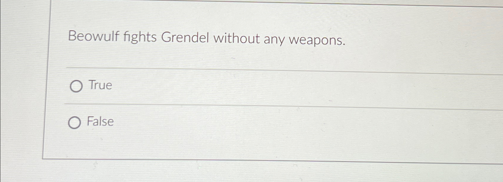Solved Beowulf fights Grendel without any weapons.TrueFalse | Chegg.com