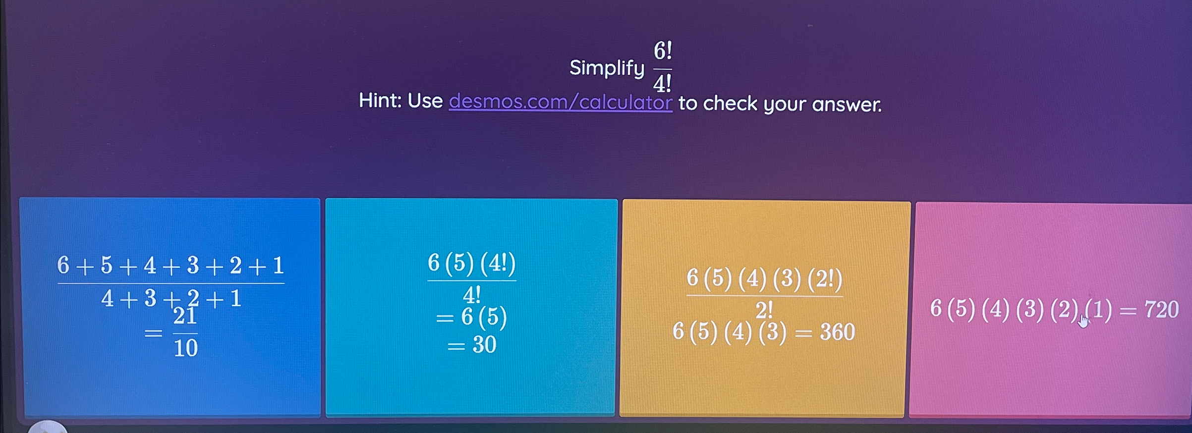 Solved Simplify 6!4!Hint: Use desmos.com/calculator to check | Chegg.com