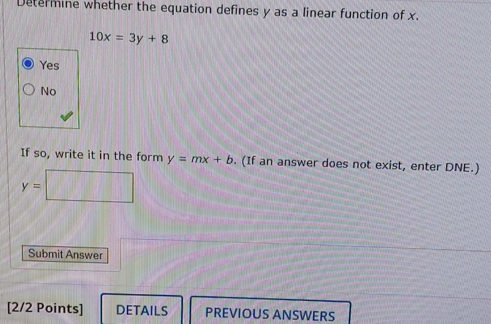 Solved 10x=3y+8 Yes No If so, write it in the form y=mx+b. | Chegg.com