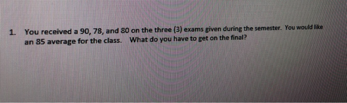 Solved 1. You received a 90, 78, and 80 on the three (3) | Chegg.com