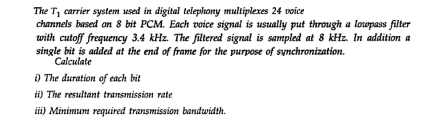 Solved The T, carrier system used in digital telephony | Chegg.com
