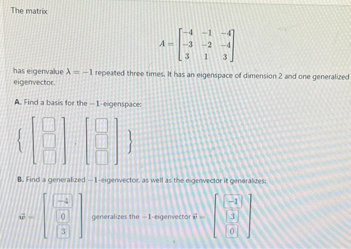 Solved The matrix A=⎣⎡−4−33−1−21−4−43⎦⎤ has eigenvalue λ=−1 | Chegg.com