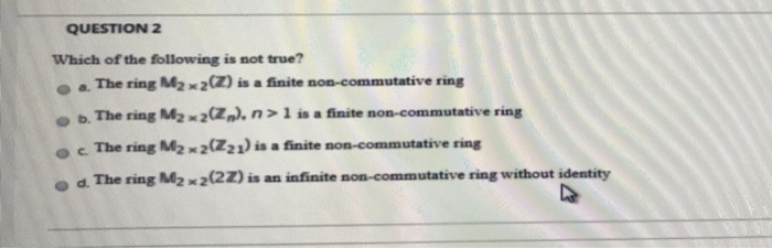 Solved QUESTION 2 Which of the following is not true? The | Chegg.com