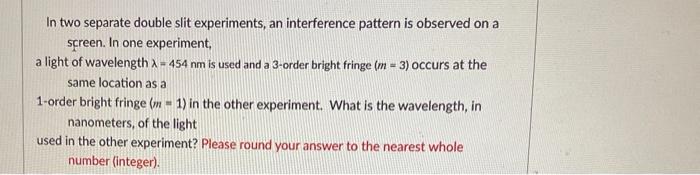 Solved In two separate double slit experiments, an | Chegg.com
