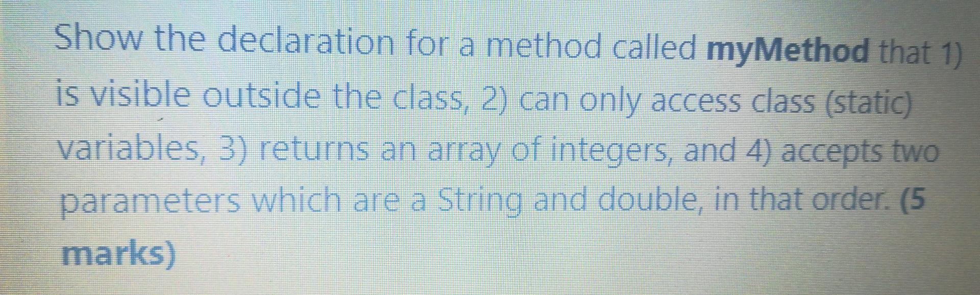 Solved a Show the declaration for a method called myMethod | Chegg.com
