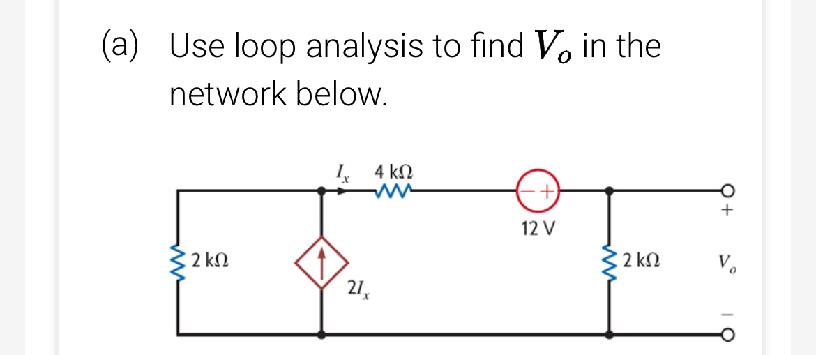 Solved (a) ﻿Use loop analysis to find Vo ﻿in the network | Chegg.com