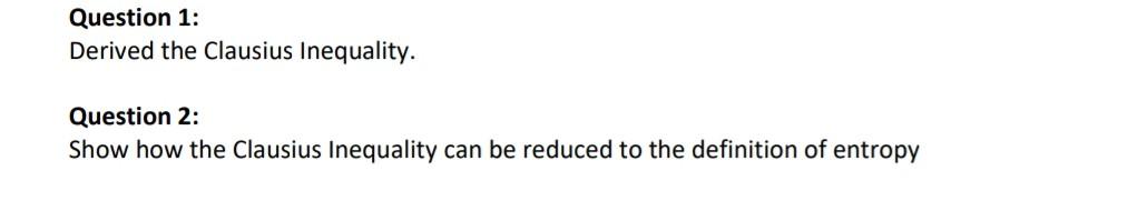 Solved Question 1: Derived the Clausius Inequality. Question | Chegg.com