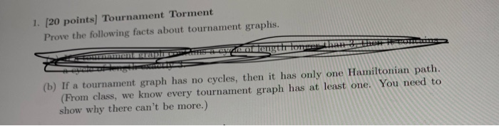 Solved 1. (20 points) Tournament Torment Prove the following | Chegg.com