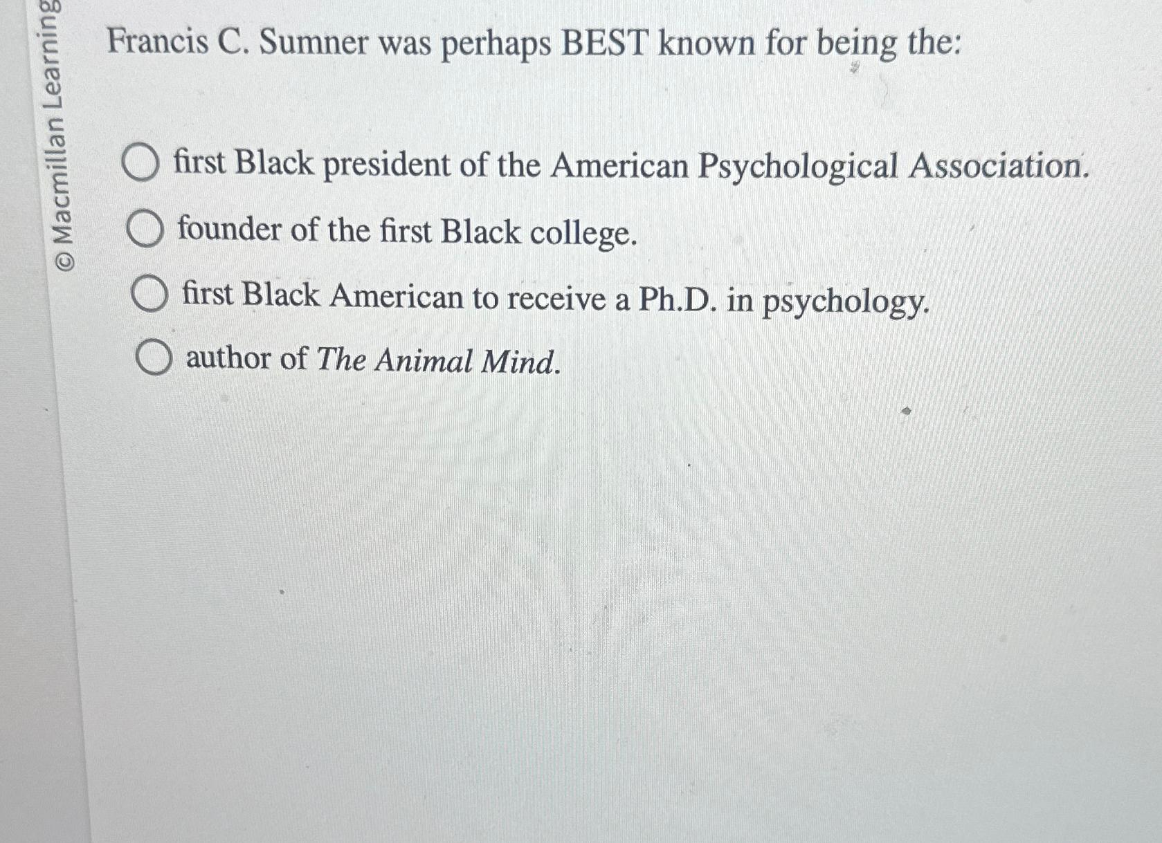 Solved Francis C. ﻿Sumner was perhaps BEST known for being | Chegg.com