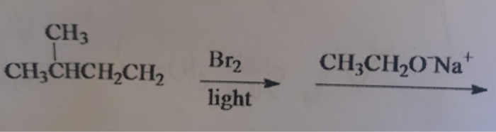 Solved CH3 CH3CHCH2CH2 Br2 CH3CH2O Na light | Chegg.com
