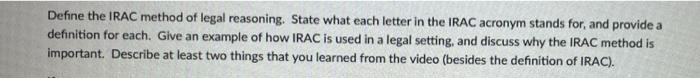 Solved Define the IRAC method of legal reasoning. State what | Chegg.com