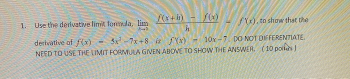 Solved 1. 40 Use the derivative limit formula, lim f(x+h) - | Chegg.com