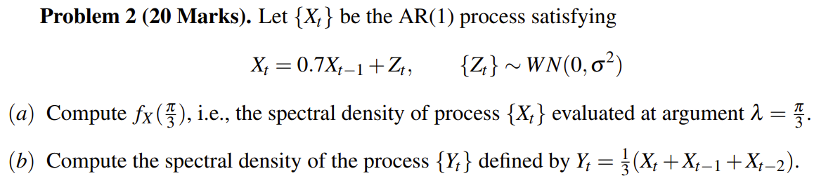 Solved Problem 2 (20 ﻿Marks). ﻿Let {xt} ﻿be the AR(1) | Chegg.com