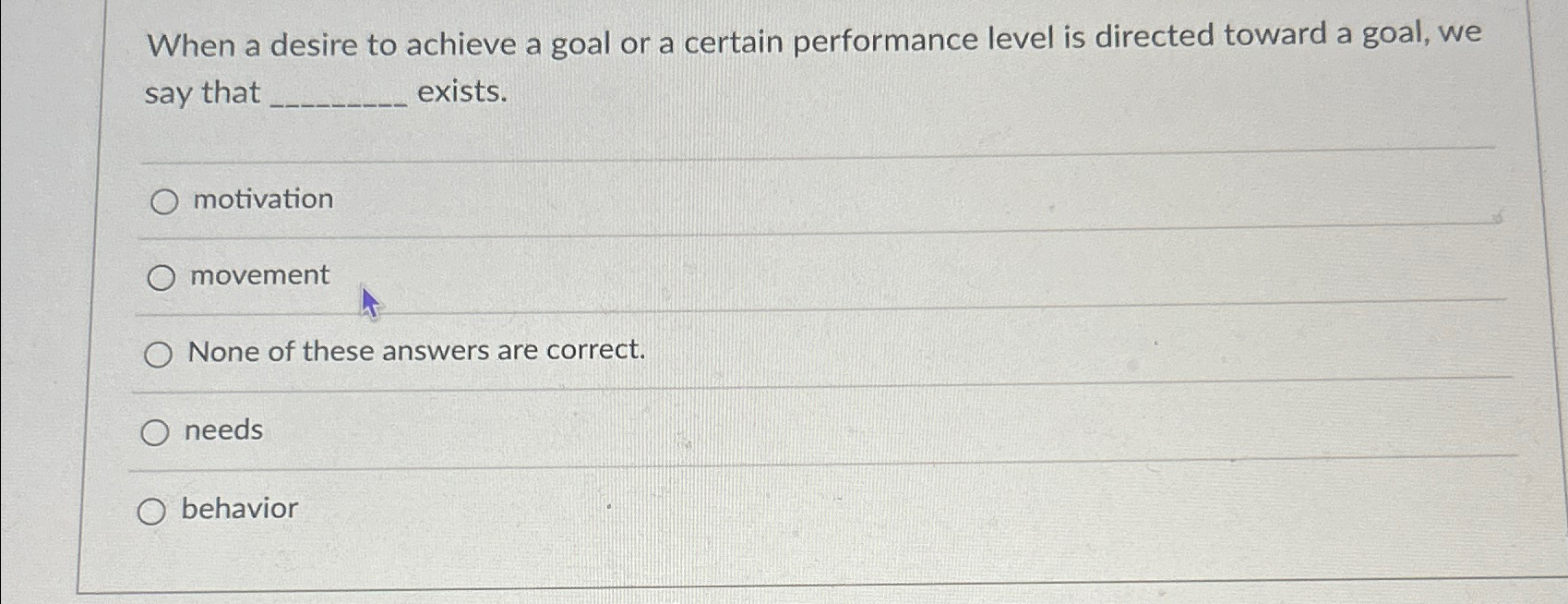 Solved When a desire to achieve a goal or a certain | Chegg.com