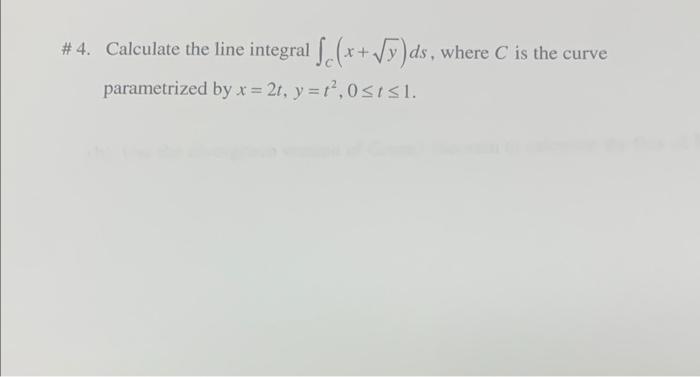 Solved \#4. Calculate the line integral ∫C(x+y)ds, where C | Chegg.com