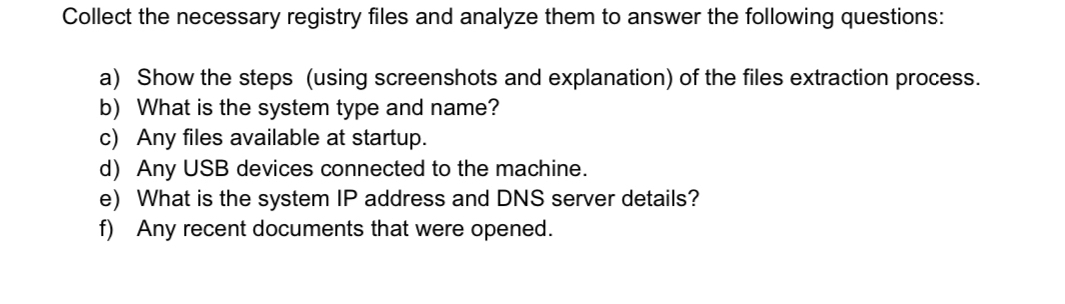 Solved Collect the necessary registry files and analyze them | Chegg.com