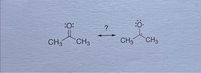 Solved is this a valid resonance structure for acetone? | Chegg.com