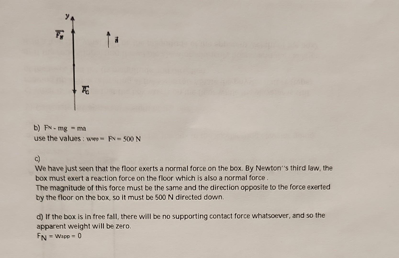 b) FN−mg=ma use the values : wapp=FN=500 N c) We have | Chegg.com