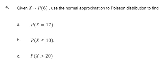 Solved Given x∼P(6), ﻿use the normal approximation to | Chegg.com