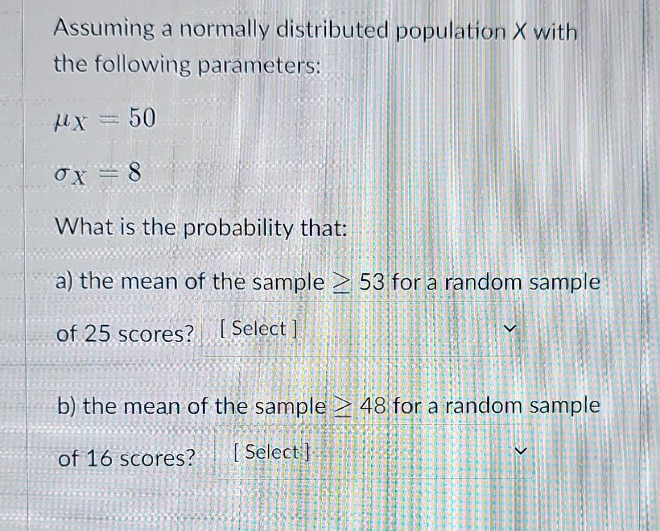 Solved Assuming a normally distributed population X with the | Chegg.com