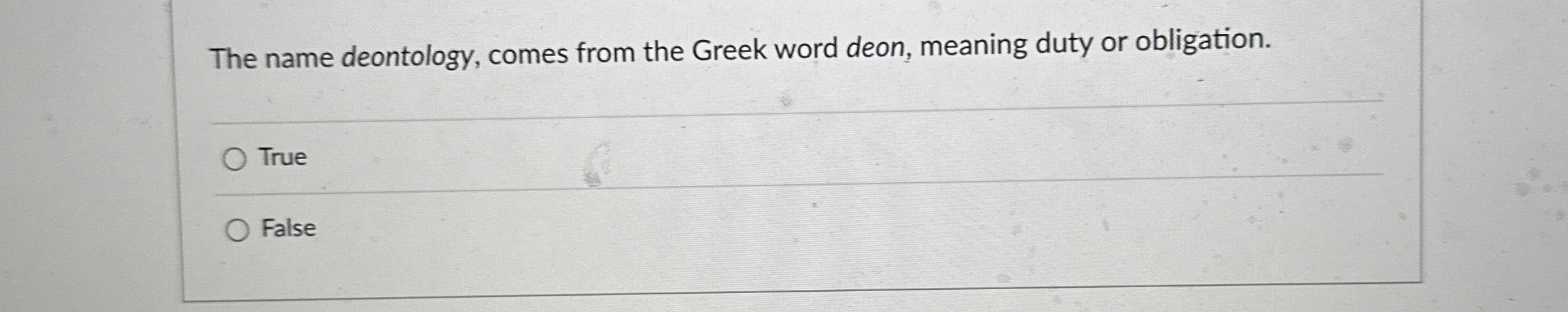 Solved The name deontology, comes from the Greek word deon, | Chegg.com