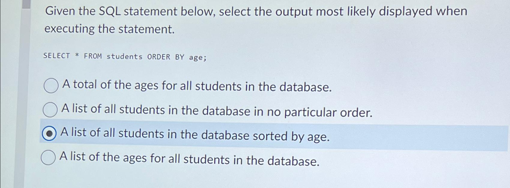 Solved Given the SQL statement below, select the output most | Chegg.com