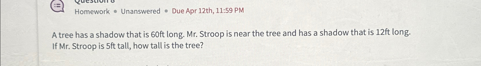 Solved A tree has a shadow that is 60ft ﻿long. Mr. ﻿Stroop | Chegg.com