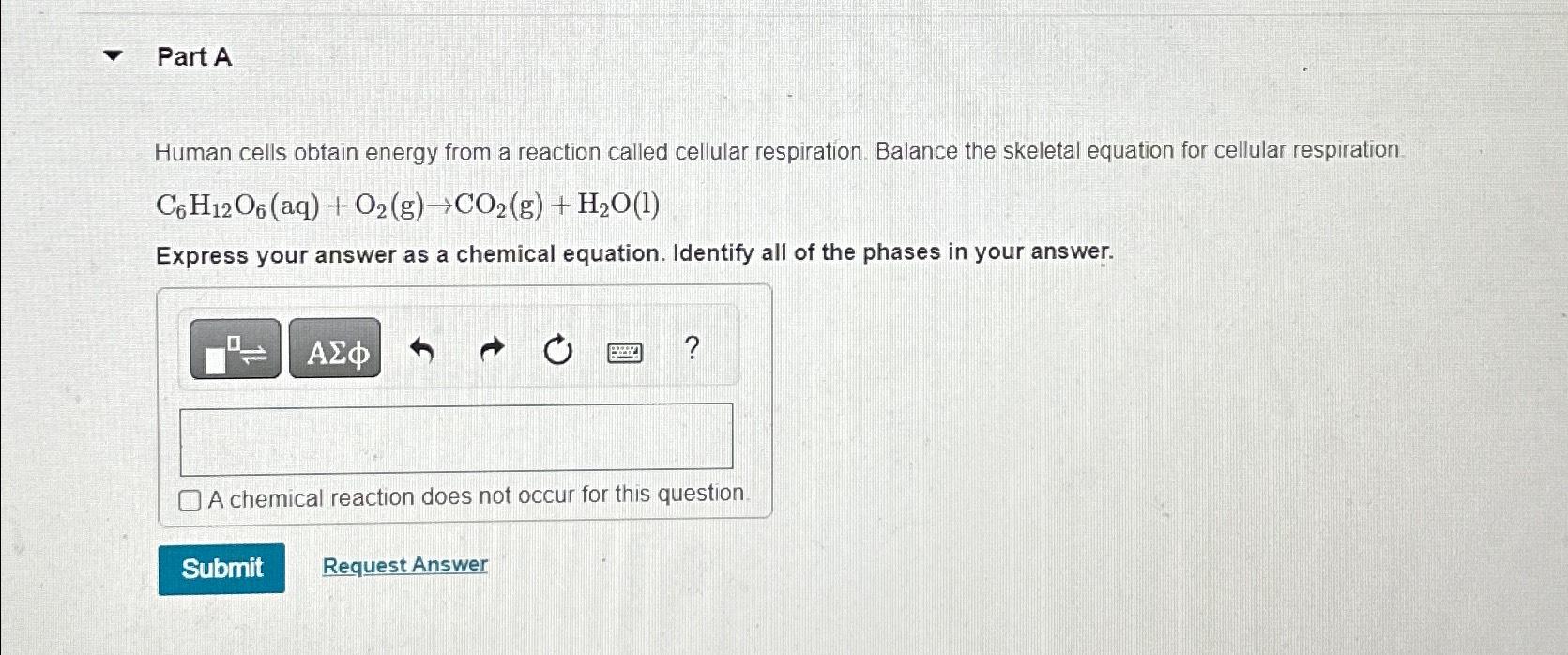 Solved Part AHuman cells obtain energy from a reaction | Chegg.com