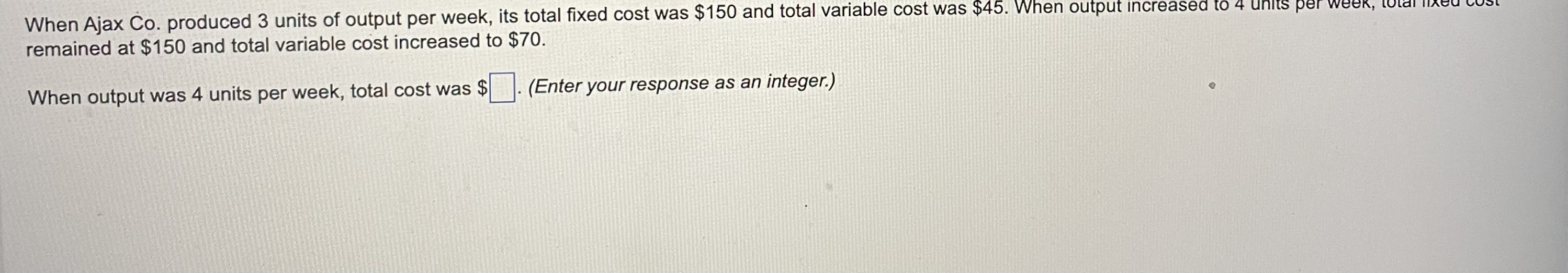 Solved When Ajax Co. ﻿produced 3 ﻿units of ﻿output per week, | Chegg.com
