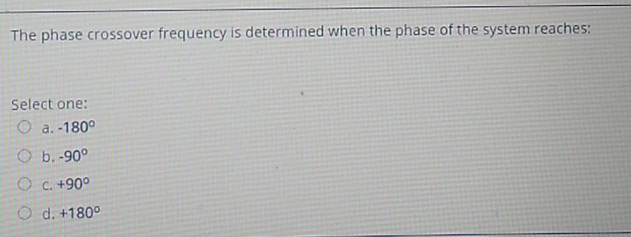 Solved The phase crossover frequency is determined when the | Chegg.com