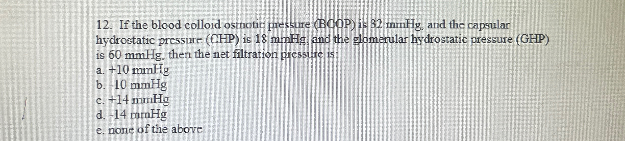 Solved If the blood colloid osmotic pressure (BCOP) ﻿is | Chegg.com