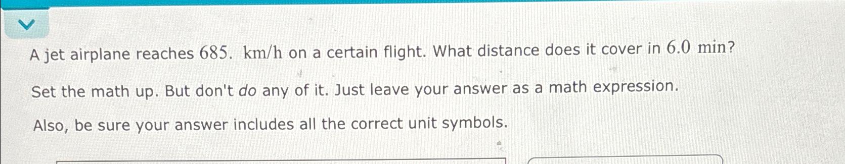 Solved A jet airplane reaches 685.kmh ﻿on a certain flight. | Chegg.com