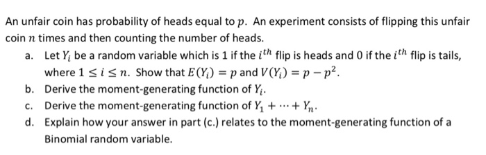 Solved An unfair coin has probability of heads equal to p. | Chegg.com