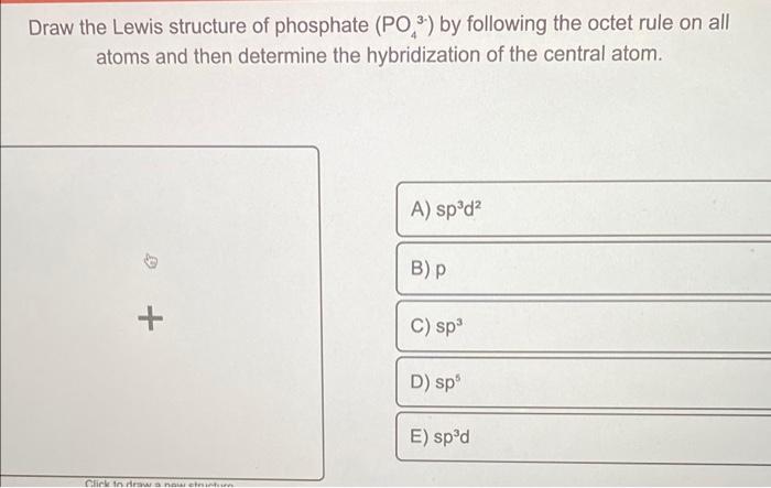 Solved Draw the Lewis structure of phosphate (PO3) by | Chegg.com