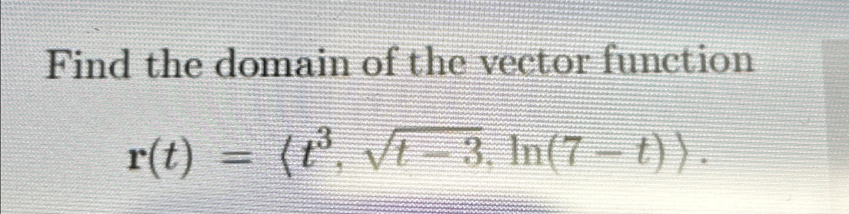 Solved Find the domain of the vector | Chegg.com