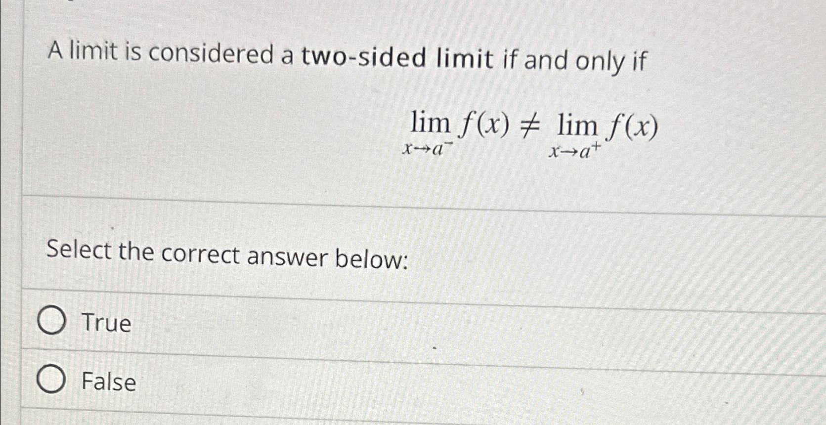 Solved A limit is considered a two-sided limit if and only | Chegg.com