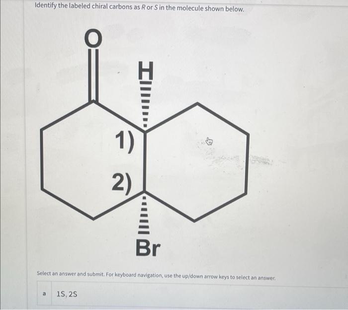 Identify the labeled chiral carbons as Ror Sin the | Chegg.com