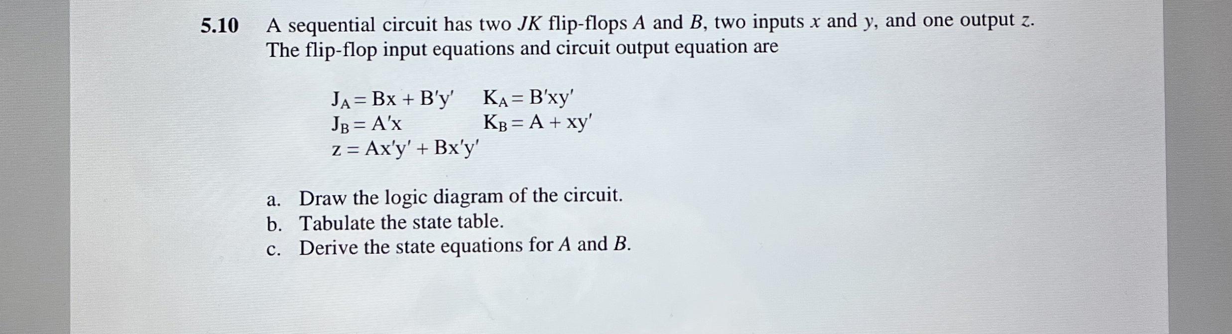 Solved 5.10 ﻿A sequential circuit has two JK ﻿flip-flops A | Chegg.com