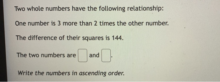 Solved Two whole numbers have the following relationship: | Chegg.com