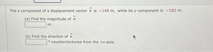 Solved The x component of a displacement vector r is −149 m, | Chegg.com