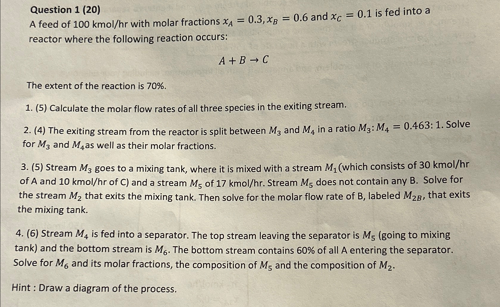 Solved Question 1 (20)A feed of 100kmolhr ﻿with molar | Chegg.com