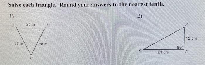 Solved Solve each triangle. Round your answers to the | Chegg.com