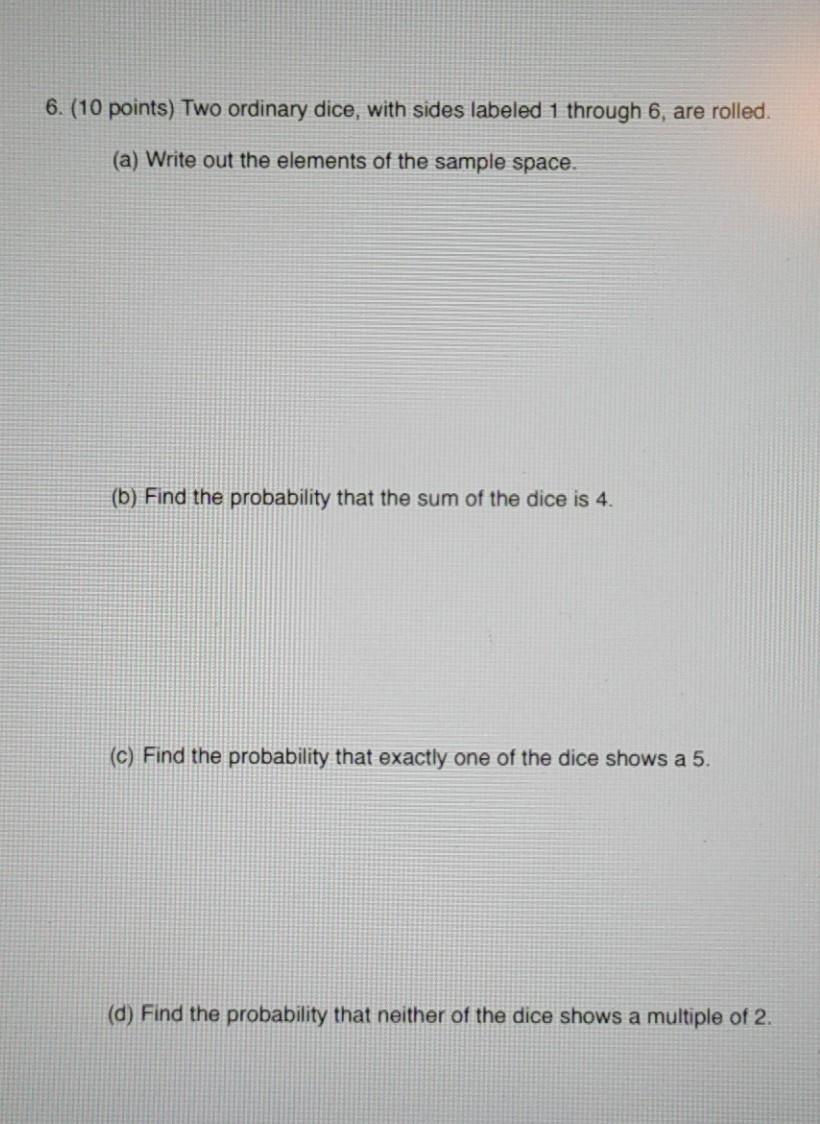 Solved 6. (10 points) Two ordinary dice, with sides labeled | Chegg.com