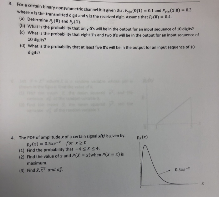 Solved 3. For a certain binary nonsymmetric channel it is | Chegg.com