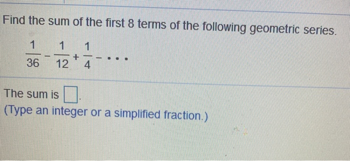 Solved Find The Sum Of The First 8 Terms Of The Following