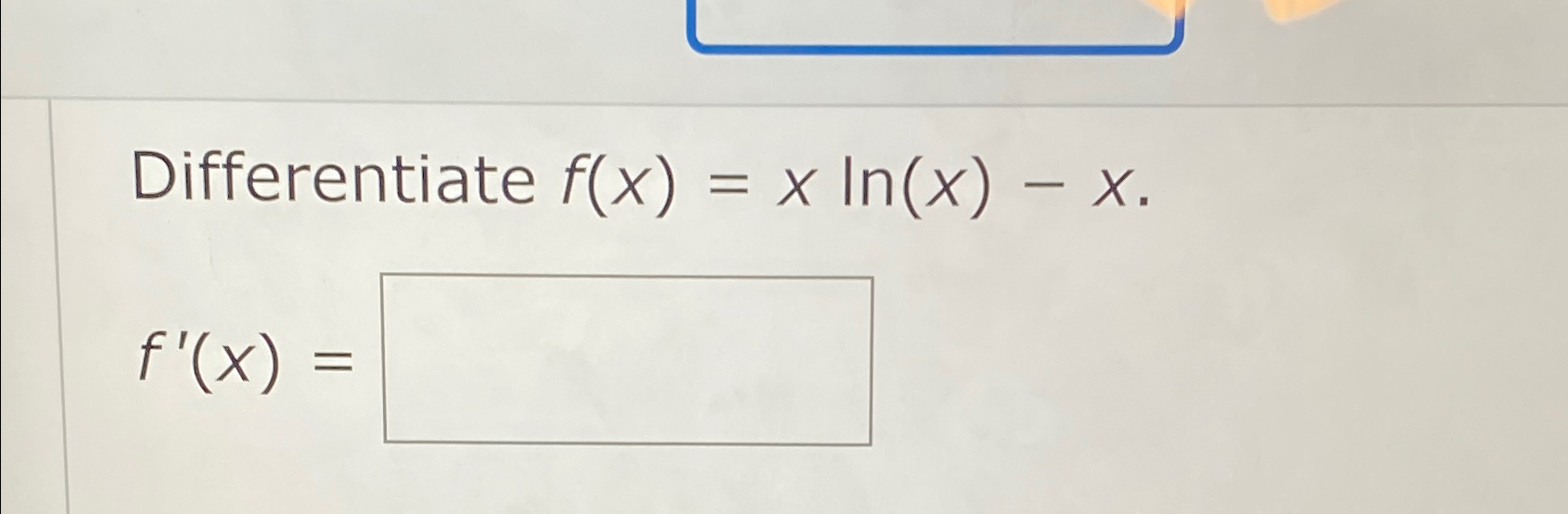 Solved Differentiate f(x)=xln(x)-x.f'(x)= | Chegg.com