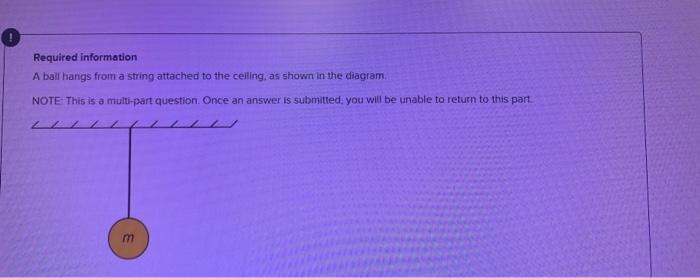 Solved A ball hangs from a string attached to the ceiling, | Chegg.com