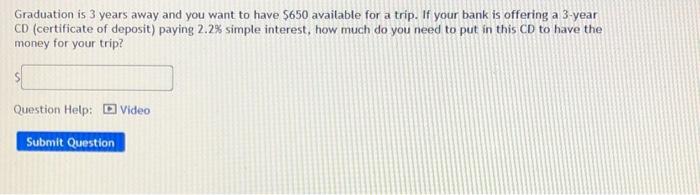 Solved Graduation is 3 years away and you want to have $650 | Chegg.com